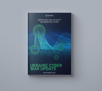Ukraine Cyber War Update: Spotlight on activity six months later